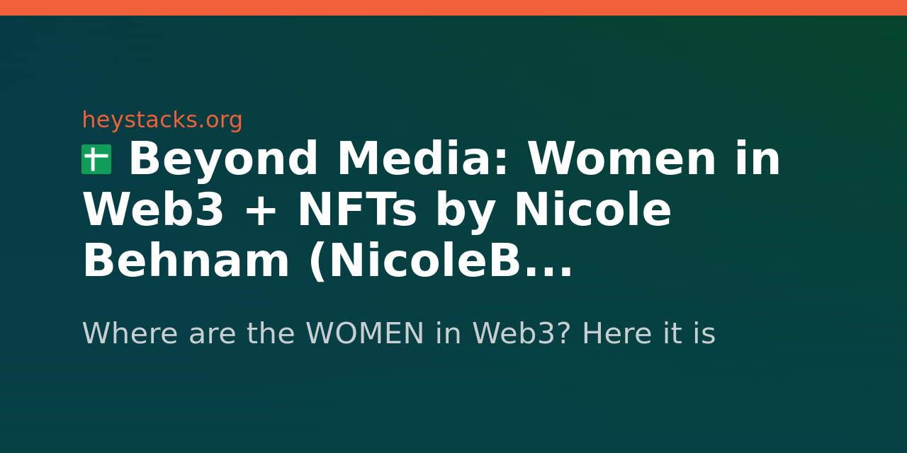 Beyond Media: Women in Web3 + NFTs by Nicole Behnam (NicoleBehnam.eth ...