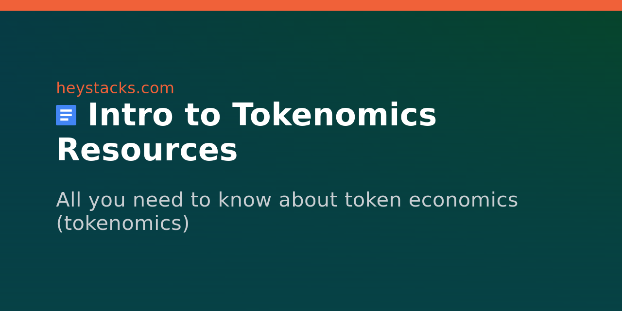 Intro to Tokenomics Resources - Heystack