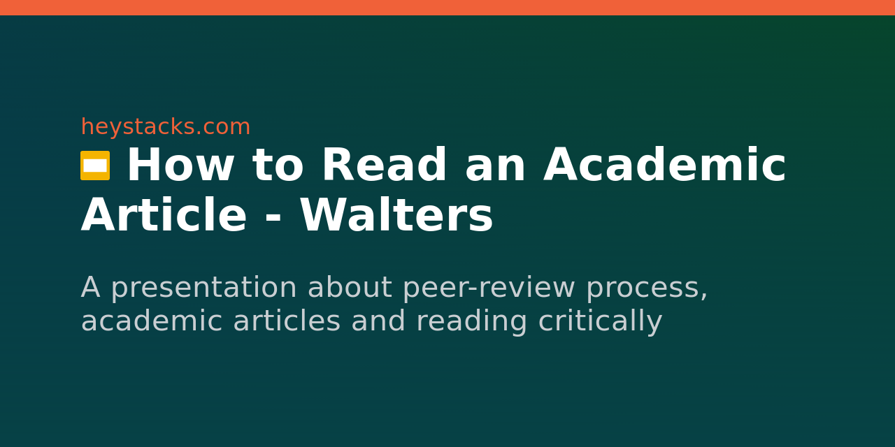 How to Read an Academic Article - Walters.pptx - Heystack