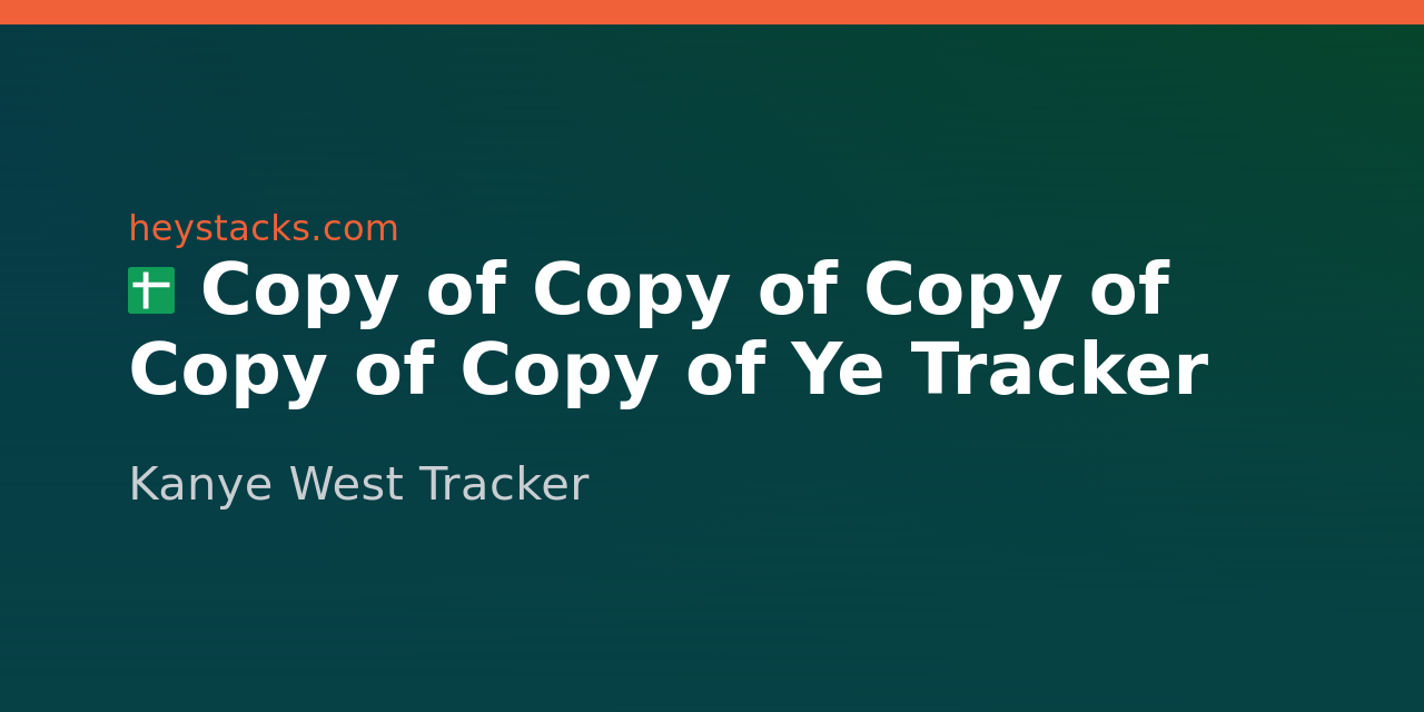 Copy of Copy of Copy of Copy of Copy of Ye Tracker - Heystack