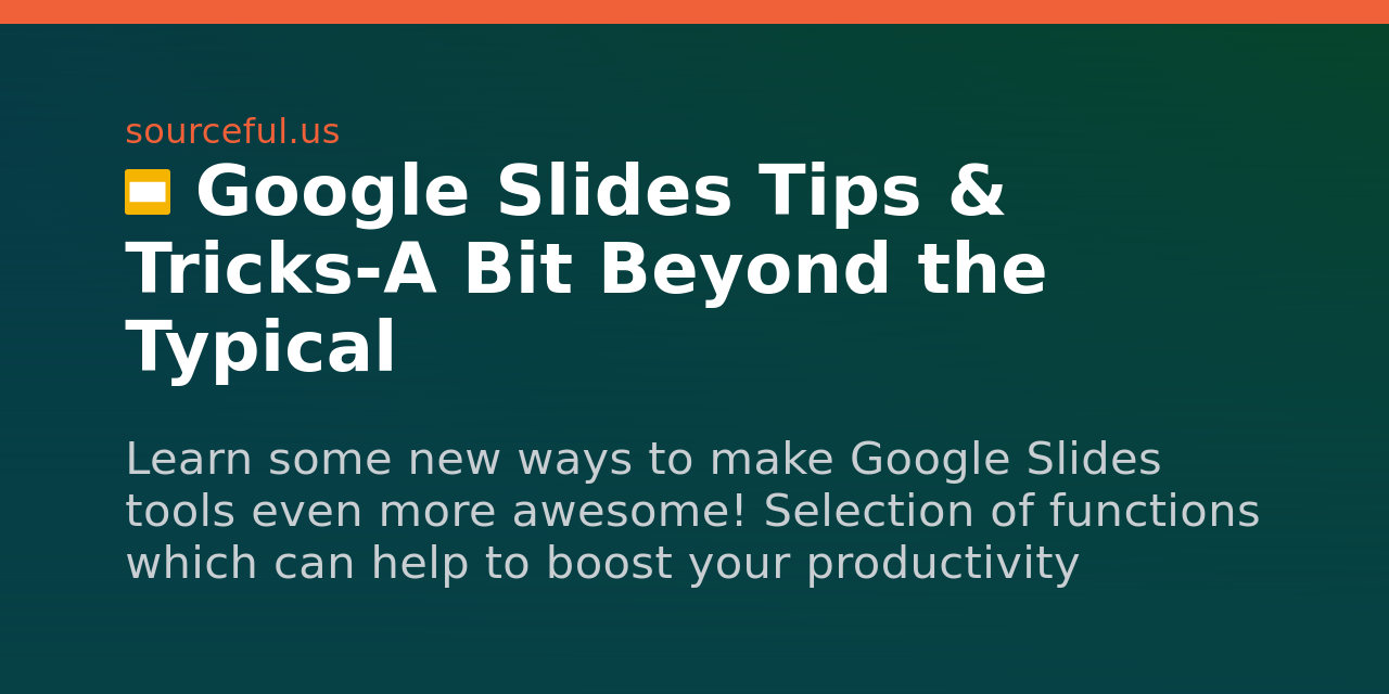 Google Slides Tips & Tricks-A Bit Beyond the Typical - Heystack