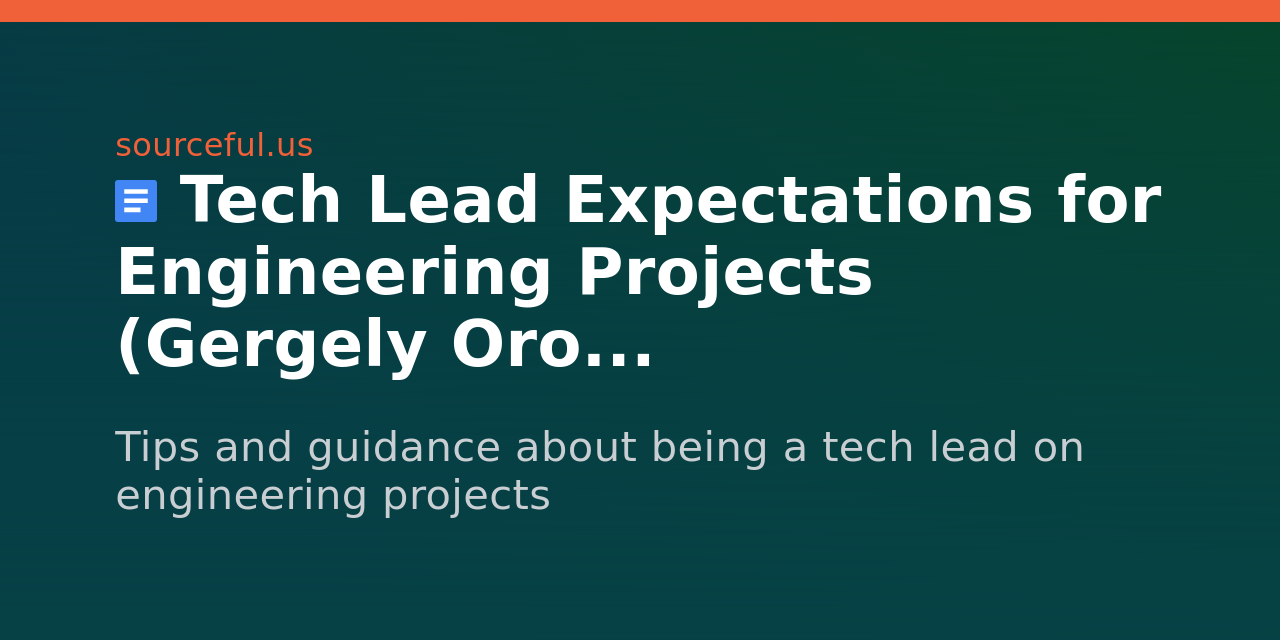 Tech Lead Expectations for Engineering Projects (Gergely Orosz @Uber ...